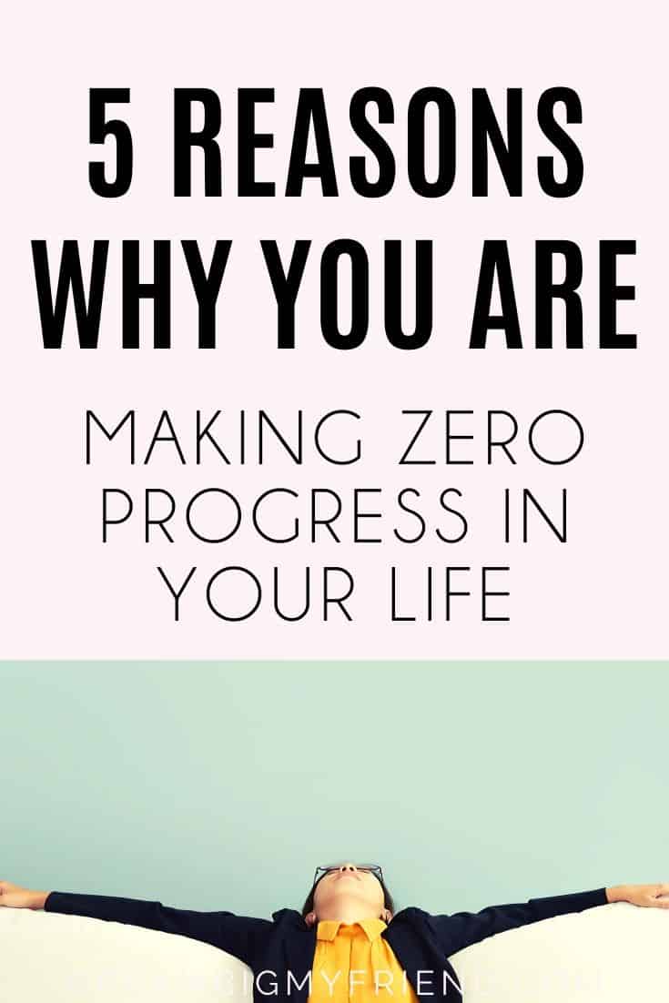 Why Am I Not Making Any Progress? Here Are 5 Reasons Why