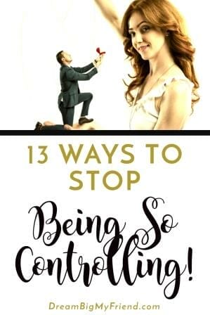 13 Ways To Say Goodbye To Your Controlling Behavior For Good